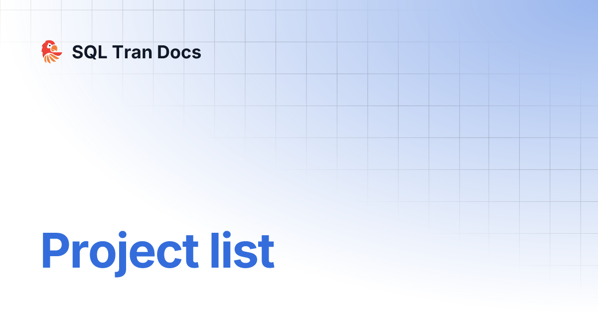 Project list | SQL Tran Docs