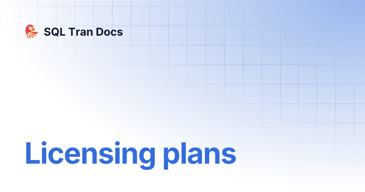 Licensing plans | SQL Tran Docs