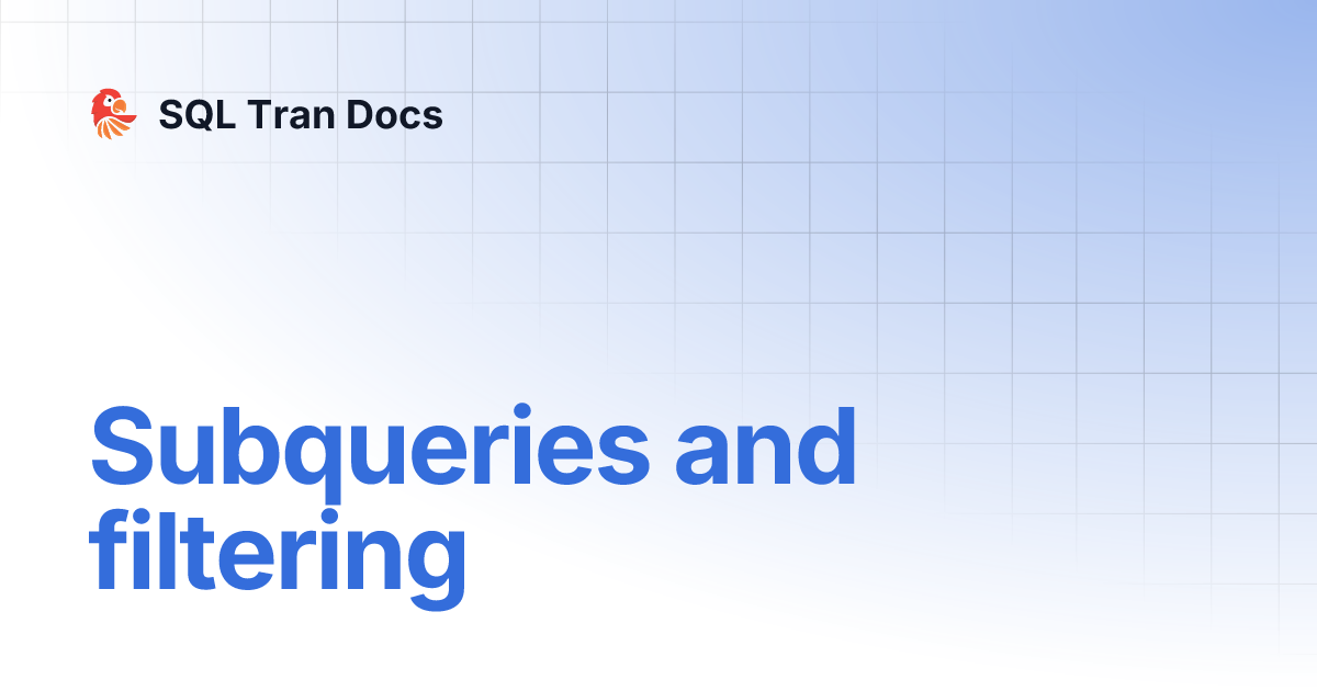 Subqueries And Filtering Sql Tran Docs
