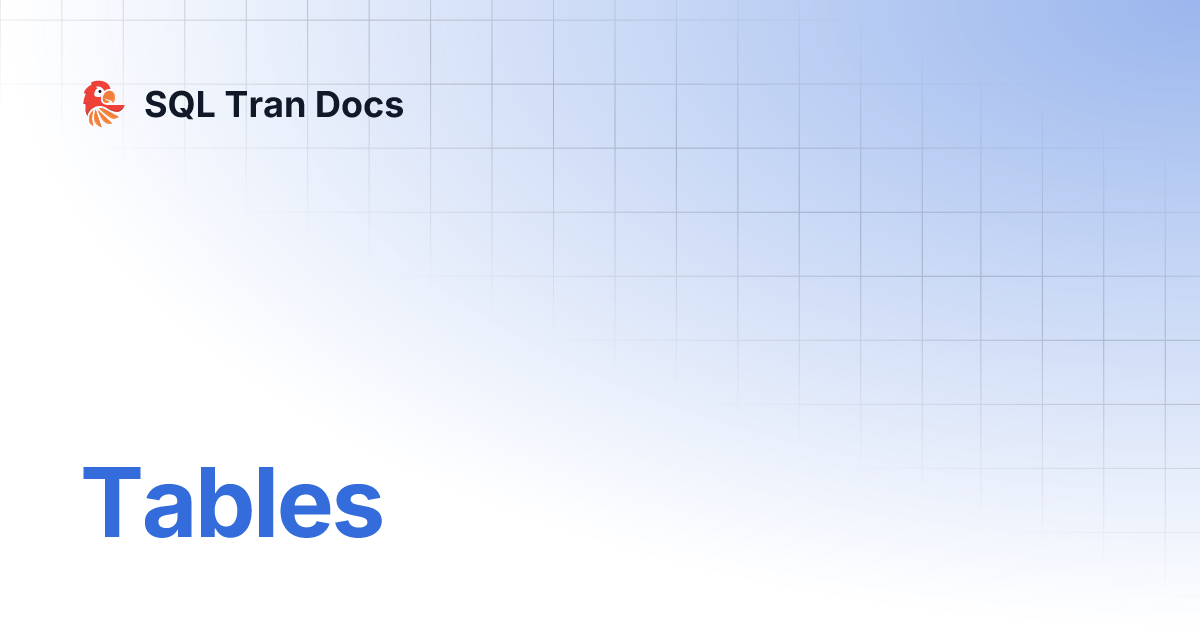 Tables | SQL Tran Docs