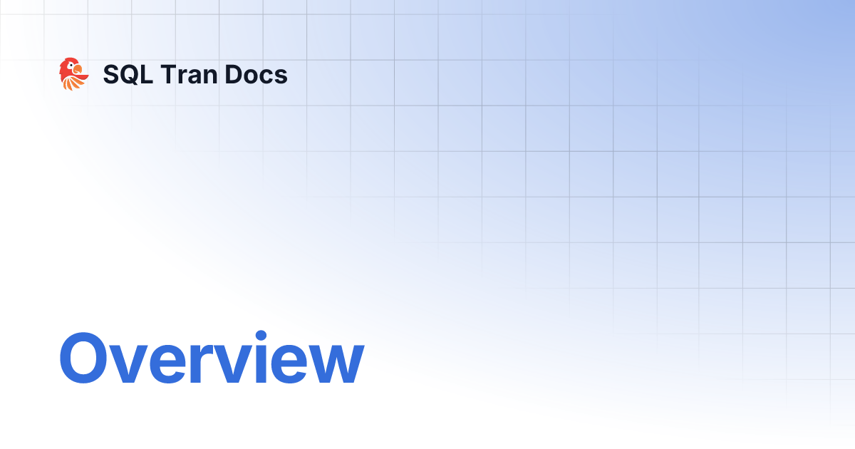 Overview | SQL Tran Docs