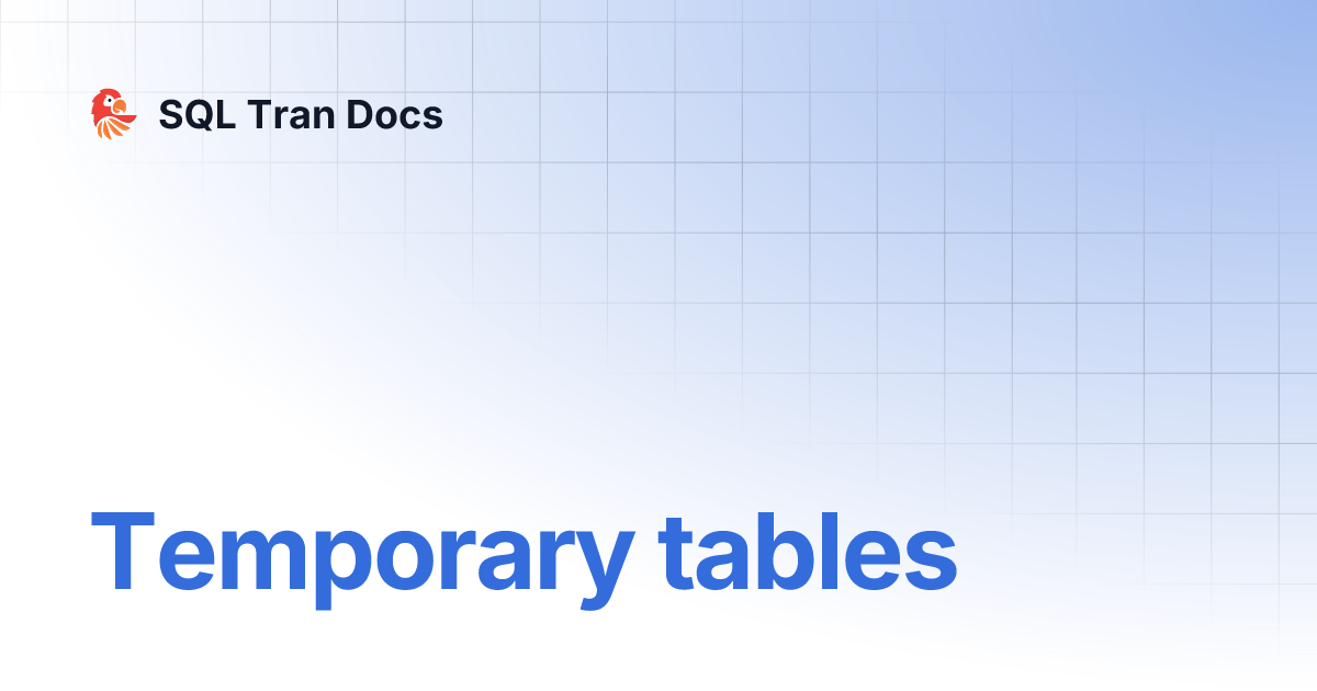 Temporary tables | SQL Tran Docs