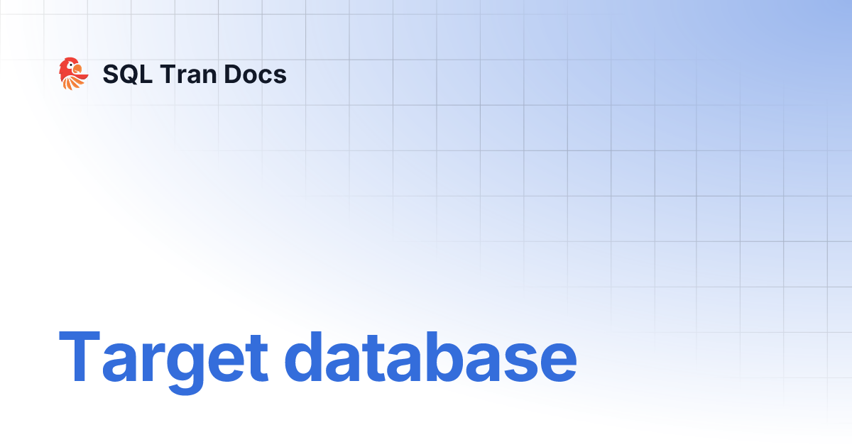 Target database | SQL Tran Docs
