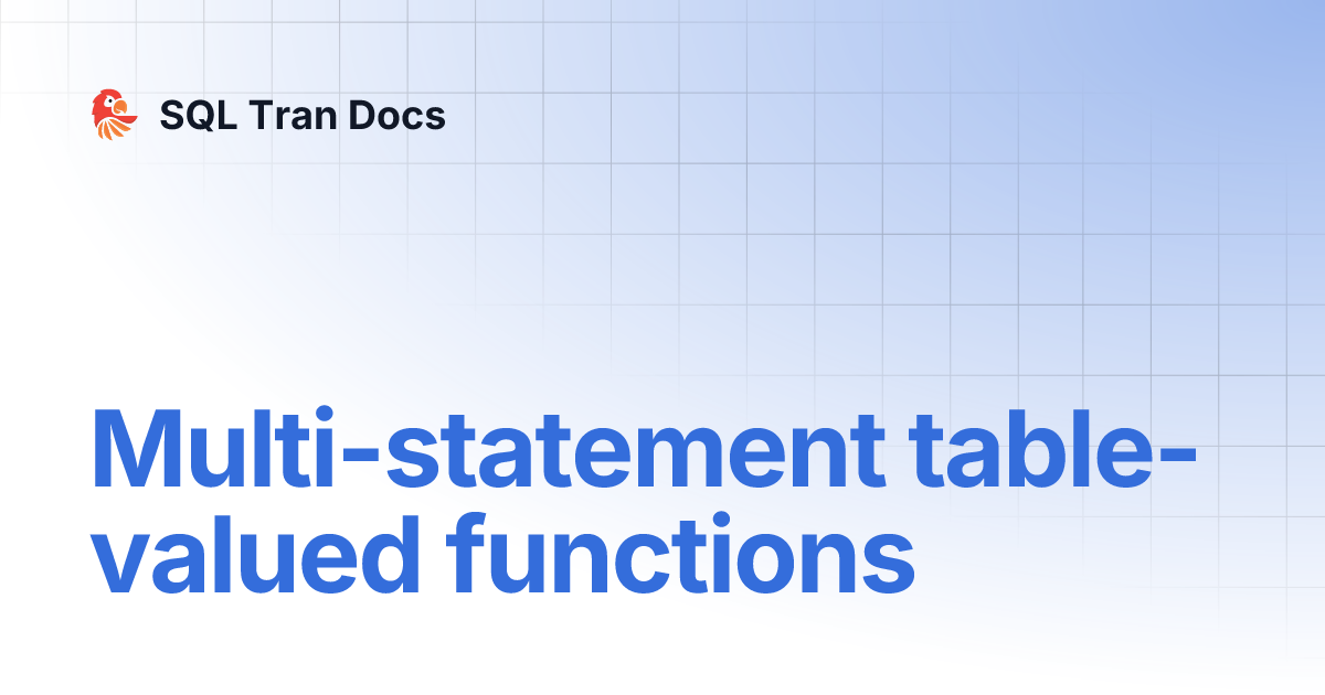 Multi-statement table-valued functions | SQL Tran Docs