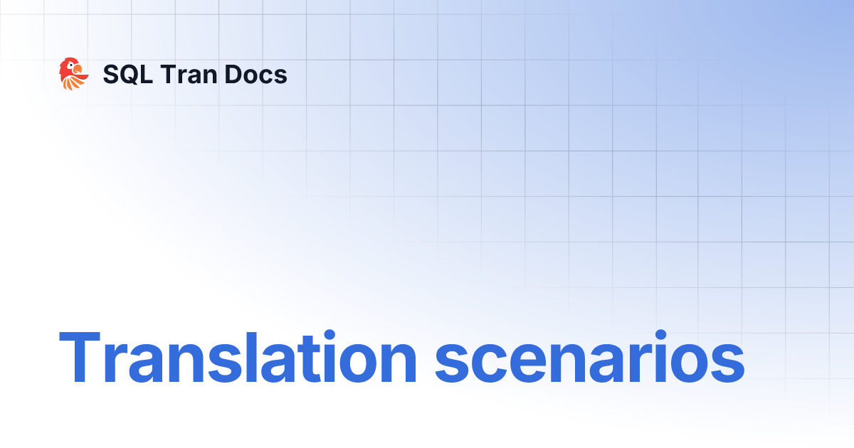 Translation scenarios | SQL Tran Docs