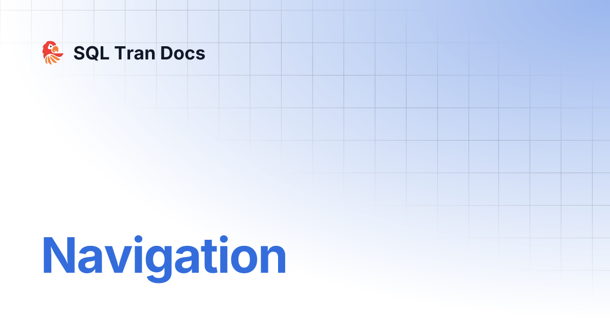 Navigation | SQL Tran Docs