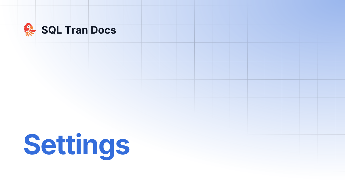 Settings | SQL Tran Docs